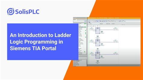 Solisplc On Linkedin Course An Introduction To Ladder Logic Programming In Siemens Tia Portal
