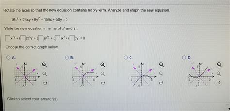 Solved Rotate The Axes So That The New Equation Contains No Chegg Com