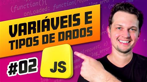 Curso De Javascript 02 Variáveis E Tipos De Dados Let Const Youtube