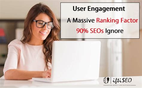 User Engagement A Massive Ranking Factor 90 Seos Ignore Iftiseo