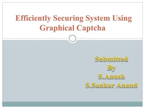 Efficient Securing System Using Graphical Captcha Pptx
