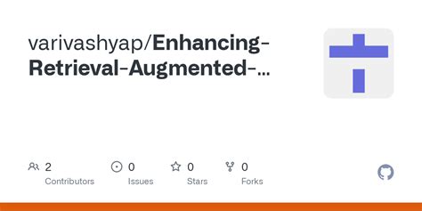 Github Varivashyapenhancing Retrieval Augmented Generation For Question Answering