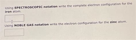Solved Using Spectroscopic Notation Write The Complete