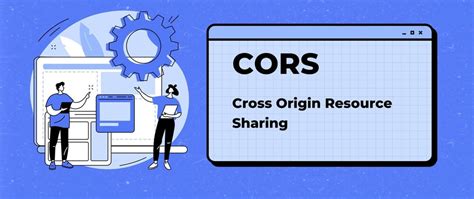 Corscross Origin Resource Sharing For Web Developers Dev Community