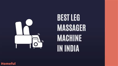 7 Best Leg Massager Machine In India To Buy In 2023 Homeful