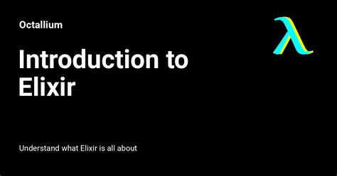 Introduction To Elixir Octallium
