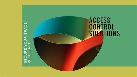 Access Control Enhancing Security And Efficiency In The Digital Age
