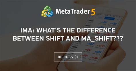 Ima Whats The Difference Between Shift And Mashift Forex Tester Mql4 And Metatrader 4