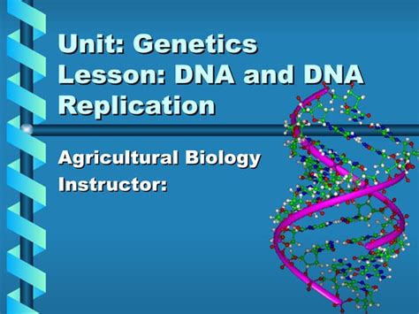 Genetic Lesson Dna And Rna Replication And Its Details Ppt