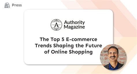 The Top 5 E Commerce Trends Shaping The Future Of Online Shopping Forwardai