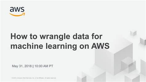 how to wrangle data for machine learning on aws ppt