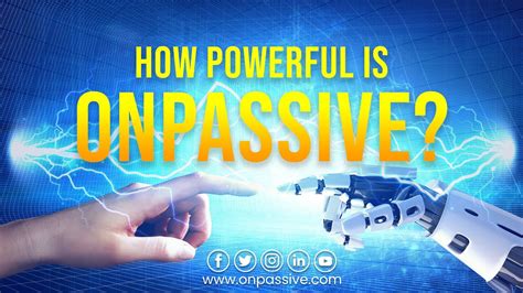 how powerful is onpassive