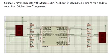 Solved Connect 2 Seven Segments With Atmega 328p As Shown