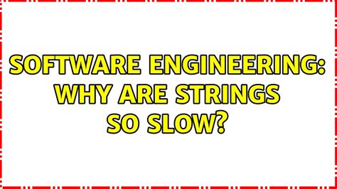 Software Engineering Why Are Strings So Slow 5 Solutions Youtube