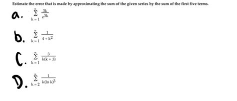 Solved Estimate The Error That Is Made By Approximating The
