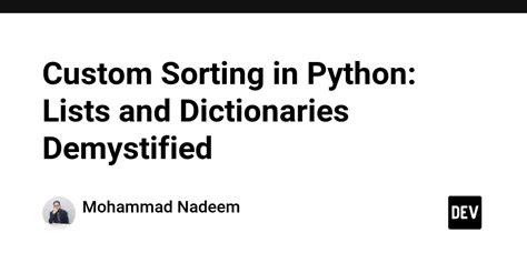 Custom Sorting In Python Lists And Dictionaries Demystified Dev