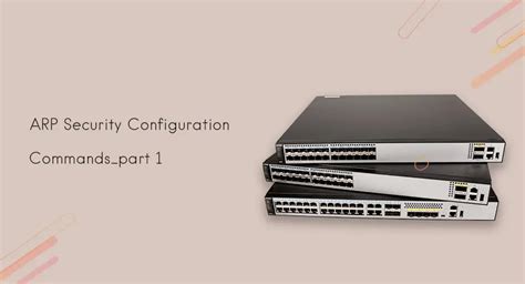 Arp Security Configuration Commands Part 1 Thunder