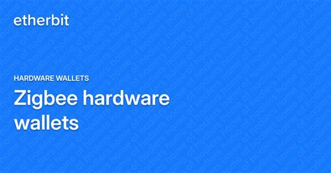 Zigbee Hardware Wallets Hardware Wallets