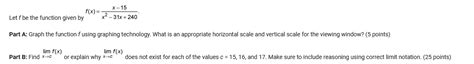 Solved Let F Be The Function Given By F X X2−31x 240x−15