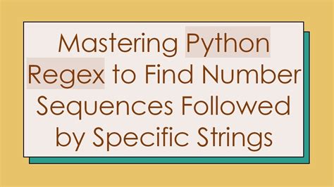 Mastering Python Regex To Find Number Sequences Followed By Specific