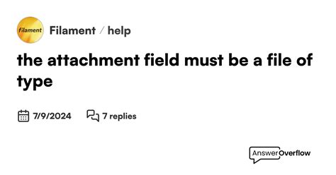 The Attachment Field Must Be A File Of Type Filament