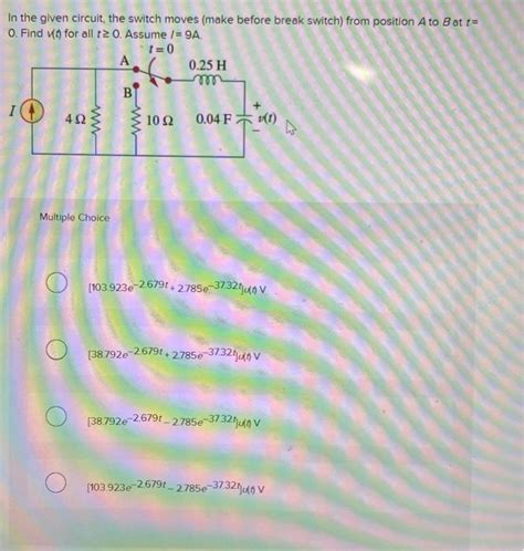 Solved In The Given Circuit The Switch Moves Make Before