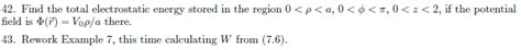Solved 42 Find The Total Electrostatic Energy Stored In The
