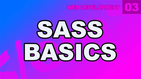 Web Development 03 Learn Sass Basics Beginners Tutorial Scss Youtube