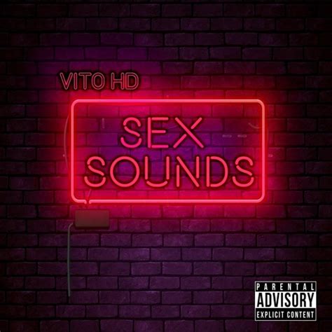 Stream Sex Sounds Remix By Vito HD Listen Online For Free On SoundCloud