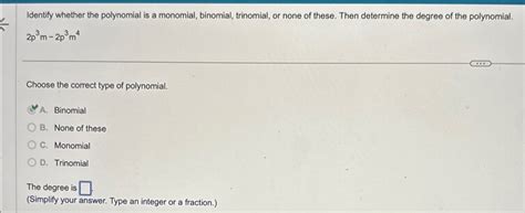 Solved Identify Whether The Polynomial Is A Monomial