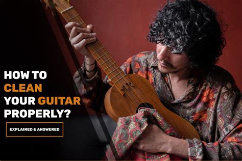 How To Clean Your Guitar Properly GuitarSquid