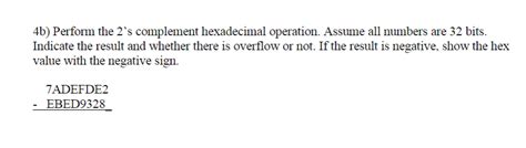 Solved 4b Perform The 2s Complement Hexadecimal Operation