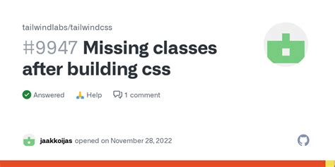 Missing Classes After Building Css Tailwindlabs Tailwindcss Discussion Github