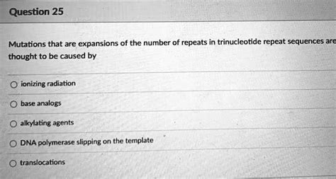Question 25 Mutations That Are Expansions Of The Number Of Repeats In
