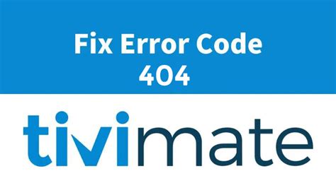Tips How To Fix Tivimate Error Code 404