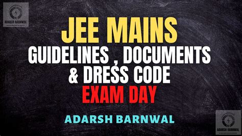 Jee Mains Exam Day Guidelines Dress Code Documents Instruction 2025 2026 Adarsh Barnwal