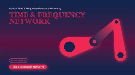 new learning unit in the optical time and frequency networks eacademy