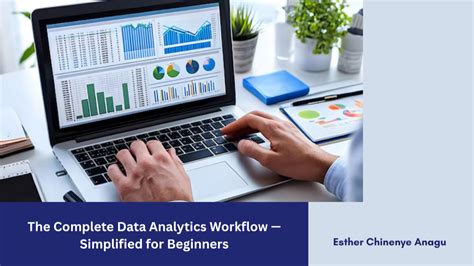 The Complete Data Analytics Workflow — Simplified For Beginners