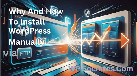 Why And How To Install Wordpress Manually Via Ftp A Step By Step Guide Wp Socrates