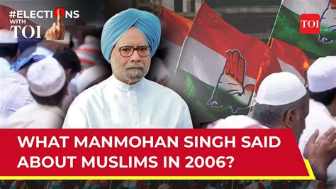Did Former Pm Manmohan Singh Say Muslims Have ‘first Right To Wealth As Pm Modi Claimed Watch