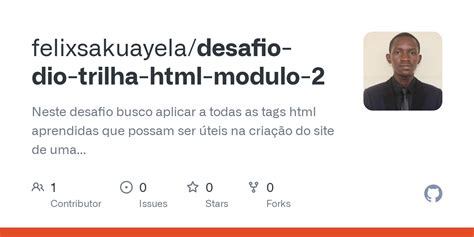 Github Felixsakuayela Desafio Dio Trilha Html Modulo Neste Desafio Busco Aplicar A Todas As