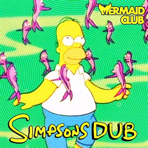 Simpsons Dub By Mermaid Club Free Download On Hypeddit
