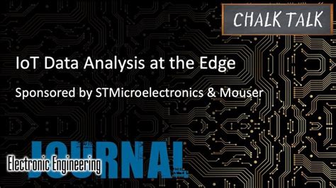 Ee Journal On Linkedin Iot Data Analysis At The Edge Stmicroelectronics And Mouser Electronics