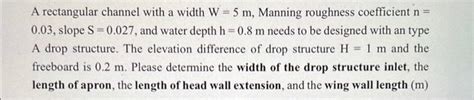 Solved A Rectangular Channel With A Width W M Manning Chegg
