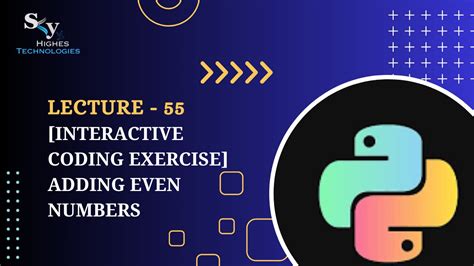 55 Interactive Coding Exercise Adding Even Numbers Skyhighes Python