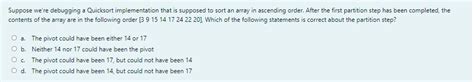 Solved Suppose Were Debugging A Quicksort Implementation