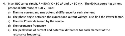 Solved In an RLC series circuit R Ω C μF and L mH Chegg