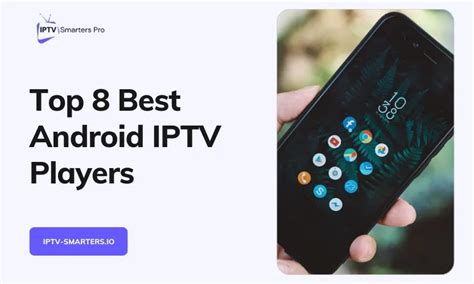 8 Best Android IPTV Players To Stream Live TV In 2024
