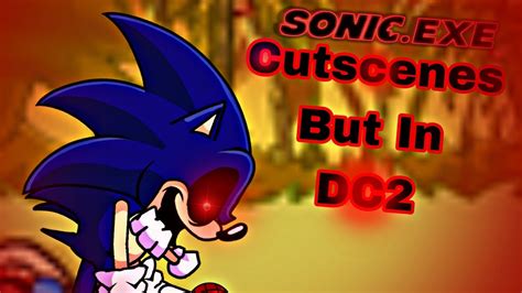 Fnf Sonicexe Cutscenes But In Dc2 Animation Youtube