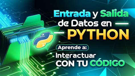 🐍entrada Y Salida De Datos En Python Aprende A Interactuar Con Tu Código Juan Volpe